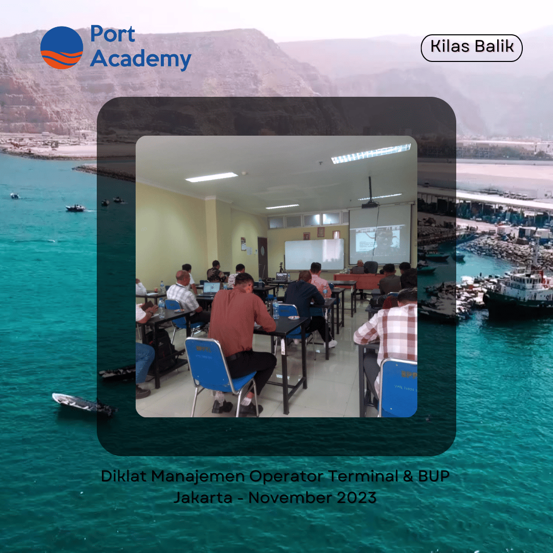 Kilas Balik Program Port Academy: Diklat Manajemen Operator Terminal & BUP - Port Academy